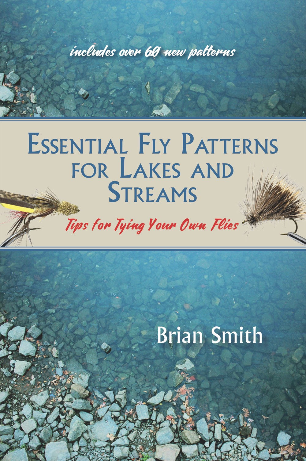 Essential Fly Patterns for Lakes and Streams – Heritage Group Distribution